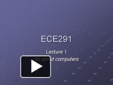 PPT – ECE291 PowerPoint presentation | free to view - id: 208ede-ZDc1Z