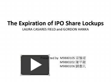The Expiration of IPO Share Lockups LAURA CASARES FIELD and GORDON ...