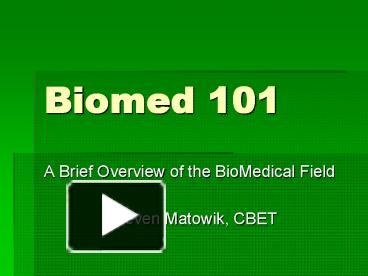 Biomed 101 presentation | free to view