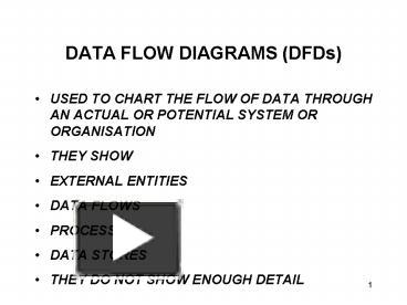 DATA FLOW DIAGRAMS DFDs presentation | free to view