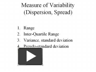 PPT – Measure of Variability (Dispersion, Spread) PowerPoint ...