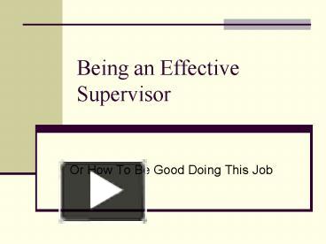 Being an Effective Supervisor presentation | free to view