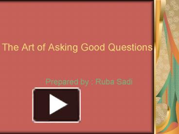 PPT – The Art of Asking Good Questions PowerPoint presentation | free ...