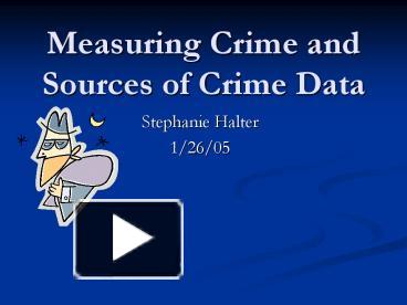 Measuring Crime and Sources of Crime Data presentation | free to view