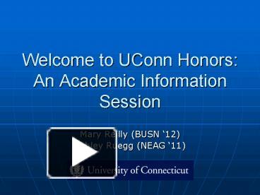 PPT – Welcome to UConn Honors: An Academic Information Session ...