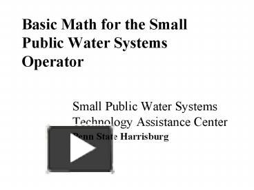 Basic Math for the Small Public Water Systems Operator presentation ...