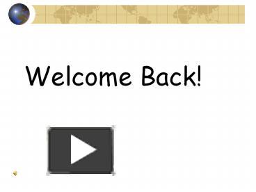 PPT – Welcome Back! PowerPoint presentation | free to view - id: 20c1db ...