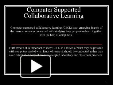 Computer Supported Collaborative Learning presentation | free to view