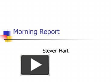 PPT – Morning Report PowerPoint presentation | free to view - id: 20c5b ...