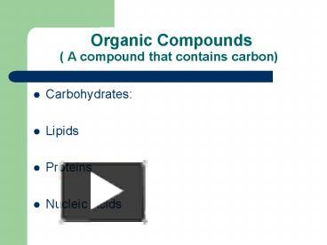 PPT – Organic Compounds A compound that contains carbon PowerPoint ...