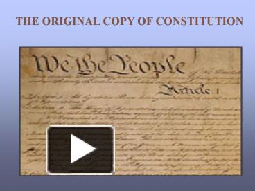 THE ORIGINAL COPY OF CONSTITUTION presentation | free to view