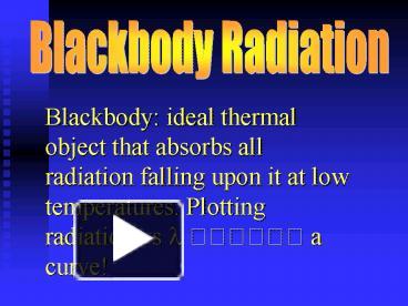 PPT – Blackbody Radiation PowerPoint presentation | free to view - id ...