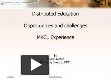 Distributed Education Opportunities and challenges MKCL Experience ...