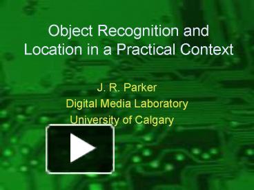Object Recognition and Location in a Practical Context presentation ...
