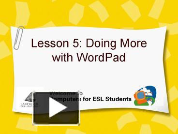 PPT – Lesson 5: Doing More with WordPad PowerPoint presentation | free ...