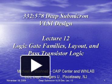 PPT – 332:578 Deep Submicron VLSI Design Lecture 12 Logic Gate Families ...