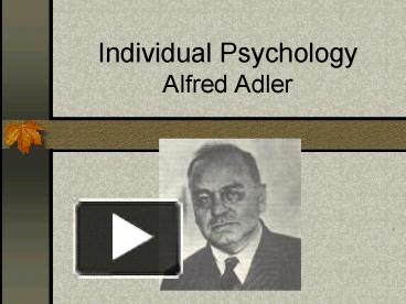 Individual Psychology Alfred Adler presentation | free to view
