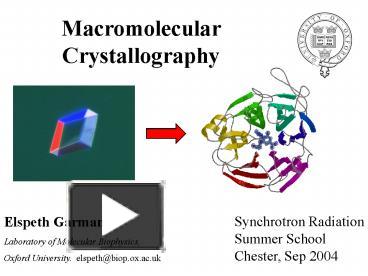 Macromolecular Crystallography presentation | free to view