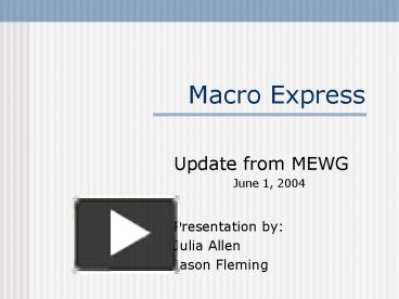 PPT – Macro Express PowerPoint presentation | free to view - id: 20f249 ...