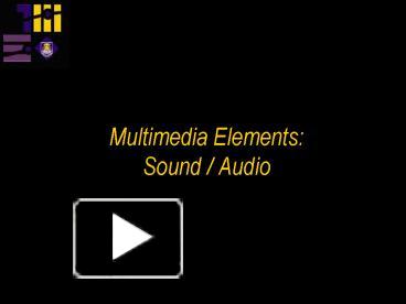 Multimedia Elements: Sound Audio presentation | free to view