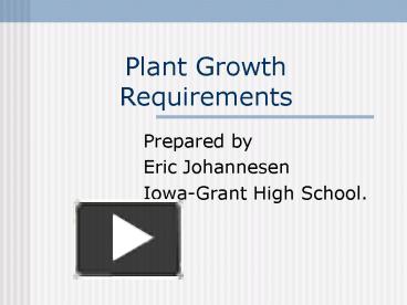 PPT – Plant Growth Requirements PowerPoint presentation | free to view ...