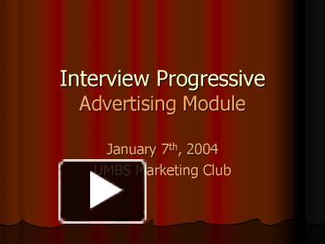 PPT – Interview Progressive Advertising Module PowerPoint presentation ...