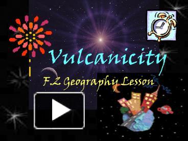Vulcanicity presentation | free to view