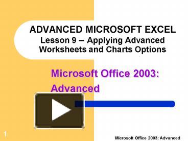 ADVANCED MICROSOFT EXCEL Lesson 9 Applying Advanced Worksheets and ...