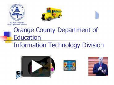 PPT – Orange County Department of Education Information Technology ...