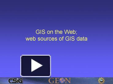 PPT – GIS on the Web; web sources of GIS data PowerPoint presentation ...