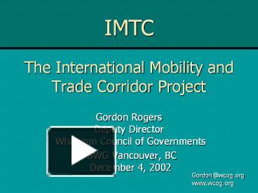 PPT – The International Mobility and Trade Corridor Project PowerPoint ...