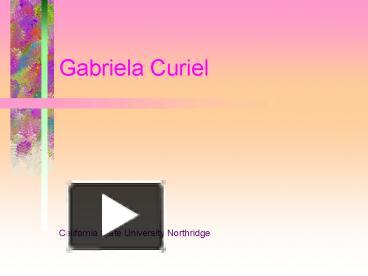 PPT – Gabriela Curiel PowerPoint presentation | free to view - id ...
