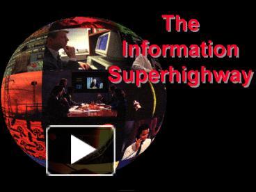 PPT – The Information Superhighway PowerPoint presentation | free to ...