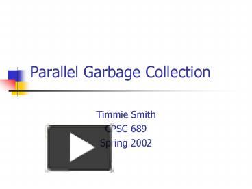 PPT – Parallel Garbage Collection PowerPoint presentation | free to ...