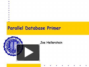 Parallel Database Primer presentation | free to download