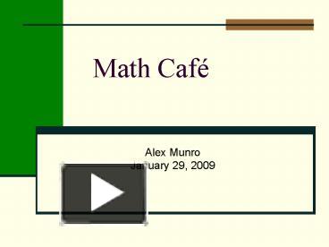 PPT – Math Caf PowerPoint presentation | free to view - id: 2118fa-ZmZmY