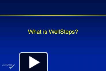 PPT – What is WellSteps PowerPoint presentation | free to view - id ...