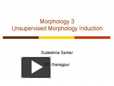 PPT – Morphology 3 Unsupervised Morphology Induction PowerPoint ...