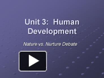 PPT – Unit 3: Human Development PowerPoint presentation | free to view ...