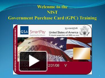 PPT – Welcome to the NIST Government Purchase Card (GPC) Training ...