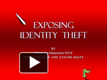 PPT – Exposing IDENTITY THEFT PowerPoint presentation | free to view ...