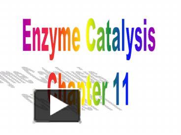 PPT – Enzyme Catalysis PowerPoint presentation | free to view - id ...