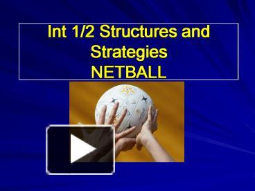 PPT – Int 12 Structures and Strategies NETBALL PowerPoint presentation ...