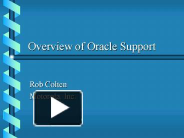 Overview of Oracle Support presentation | free to view