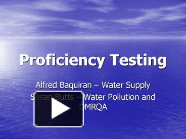 Proficiency Testing presentation | free to view