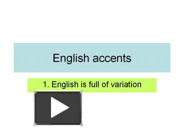 PPT – English accents PowerPoint presentation | free to view - id ...