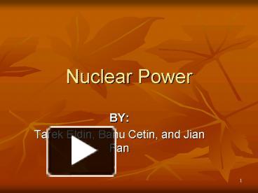 PPT – Nuclear Power PowerPoint presentation | free to view - id: 213a44 ...