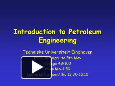 Introduction to Petroleum Engineering presentation | free to view