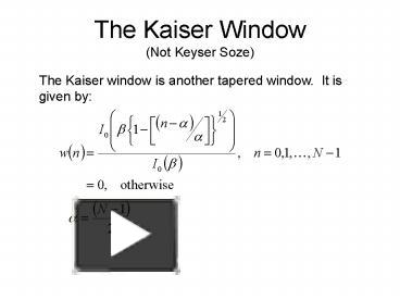 The Kaiser Window (Not Keyser Soze) presentation | free to view