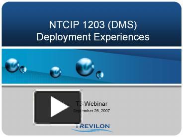 NTCIP 1203 (DMS) Deployment Experiences presentation | free to view